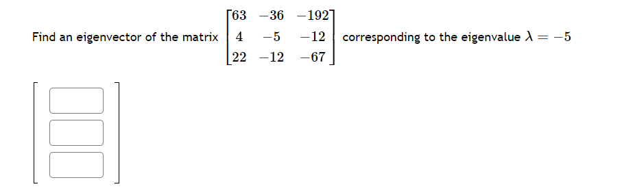 Solved Find an eigenvector of the matrix | Chegg.com