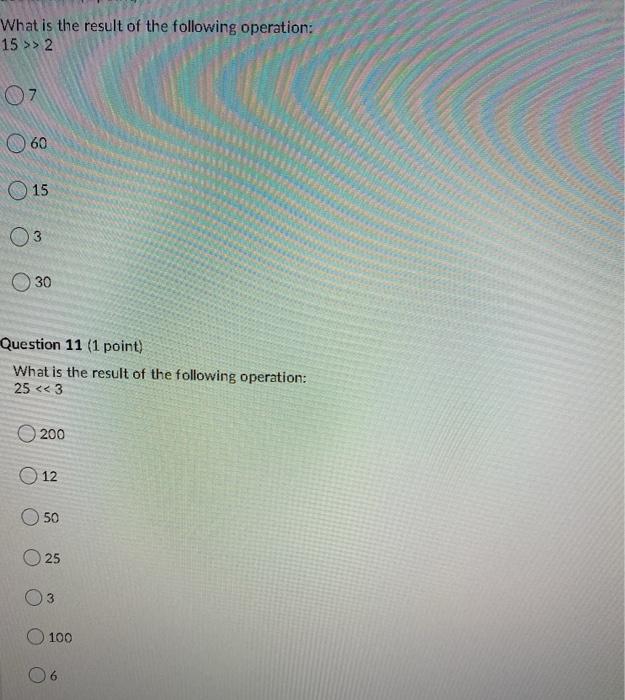 Solved What is the result of the following operation: 15 >> | Chegg.com