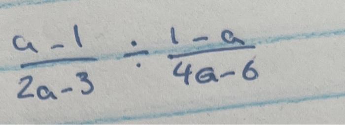 Solved 2a−3a−1÷4a−61−a | Chegg.com
