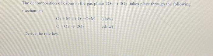 The decomposition of ozone in the gas phase 203 → 30₂ | Chegg.com
