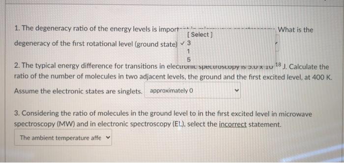 Solved 1. The degeneracy ratio of the energy levels is | Chegg.com