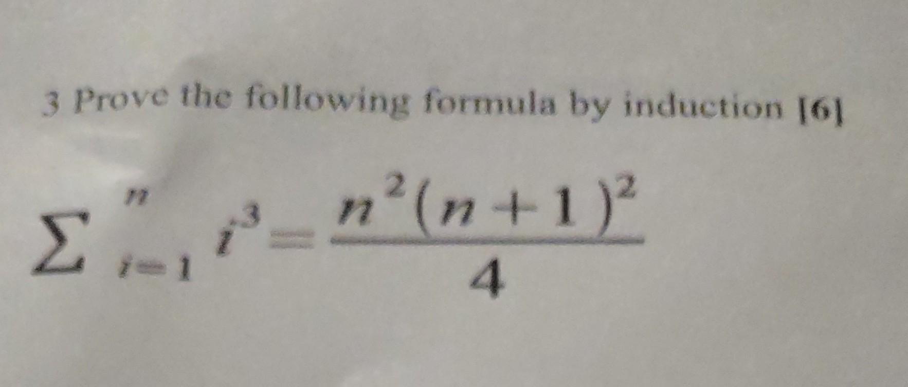 Solved 3 Prove the following formula by induction [6] | Chegg.com