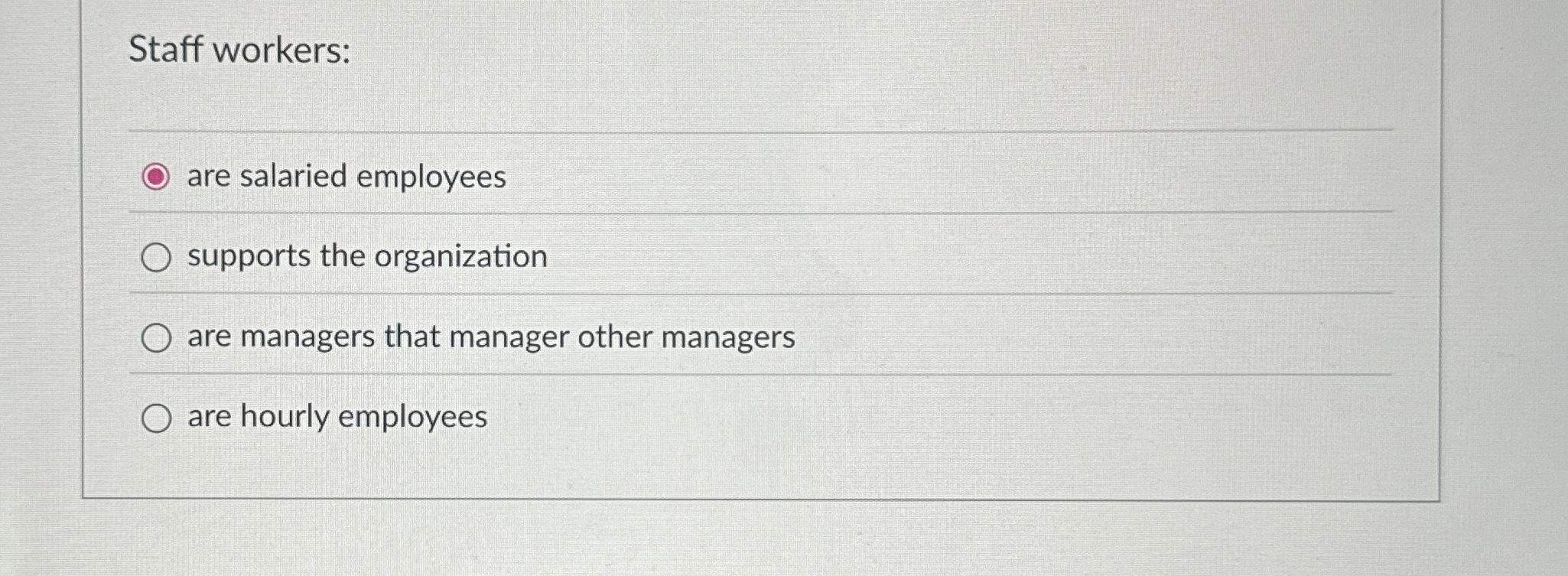 Solved Staff workers:are salaried employeessupports the | Chegg.com