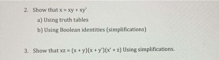 Solved 2. Show that x = xy + xy' a) Using truth tables b) | Chegg.com