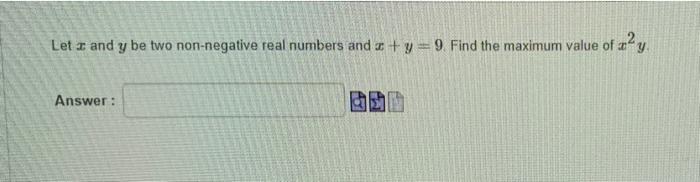 Solved Let I and y be two non-negative real numbers and 2 + | Chegg.com