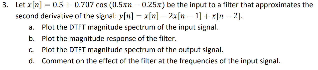 Solved Let x[n]=0.5+0.707cos(0.5πn-0.25π) ﻿be the input to a | Chegg.com