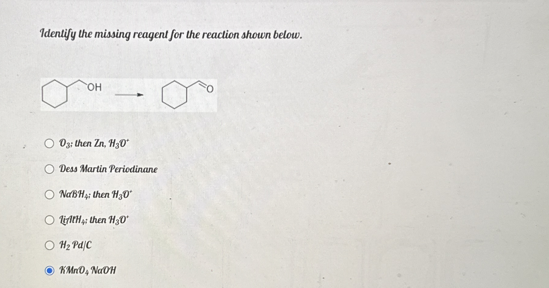 Solved Identify the missing reagent for the reaction shown | Chegg.com