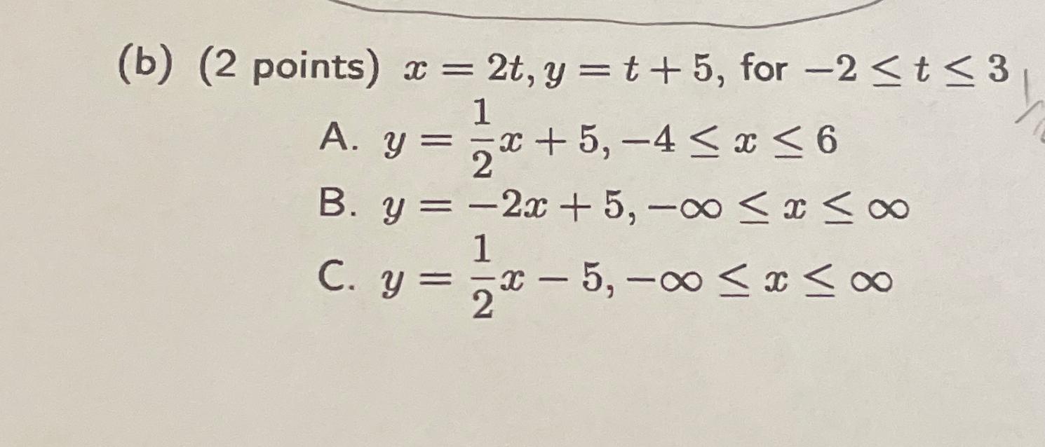 Solved (b) ( 2 ﻿points) x=2t,y=t+5, ﻿for | Chegg.com