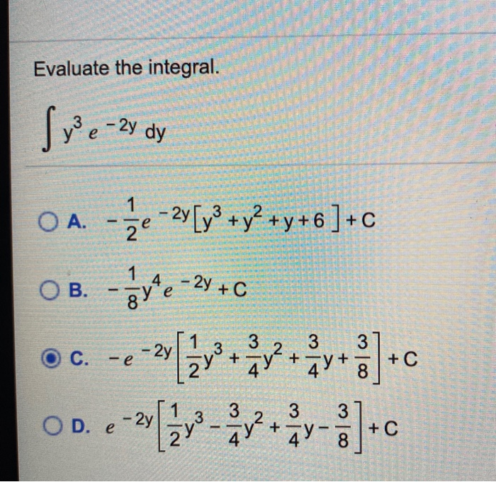 Solved Evaluate the integral. fr e - 2y dy OA. - e -2Y[y+y? | Chegg.com