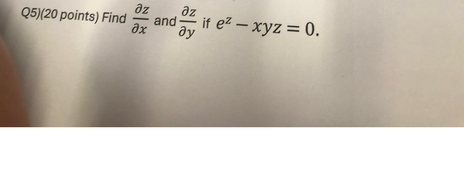 Solved Q5)(20 ﻿points) ﻿Find delzdelx ﻿and delzdely ﻿if | Chegg.com