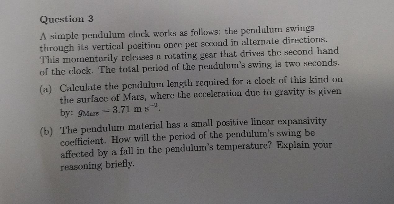 Solved Question 3 A simple pendulum clock works as follows: | Chegg.com