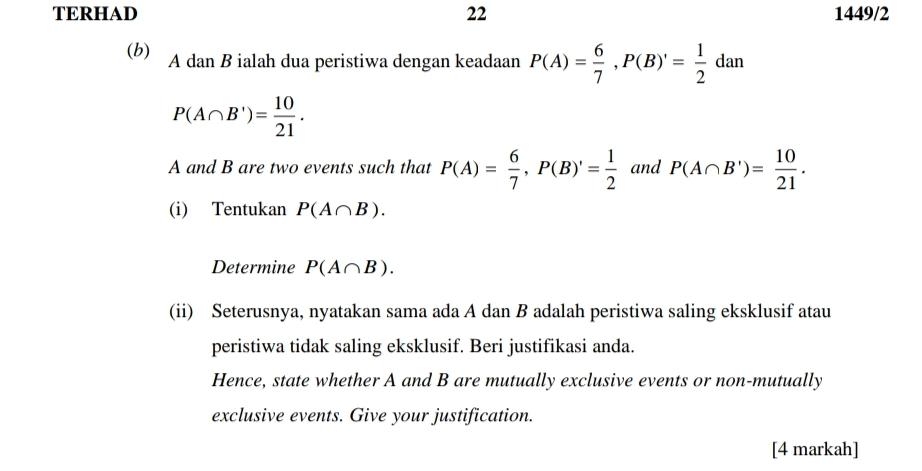 Solved TERHAD2214492(b) ﻿A dan B ﻿ialah dua peristiwa dengan | Chegg.com