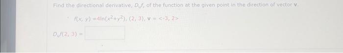 Solved Find the directional derivative, Duf, of the function | Chegg.com