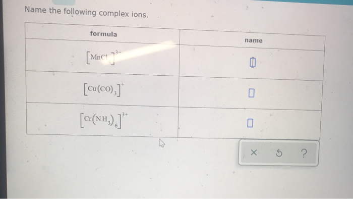 Solved Name the following complex ions. formula (Mnc/ 72 | Chegg.com