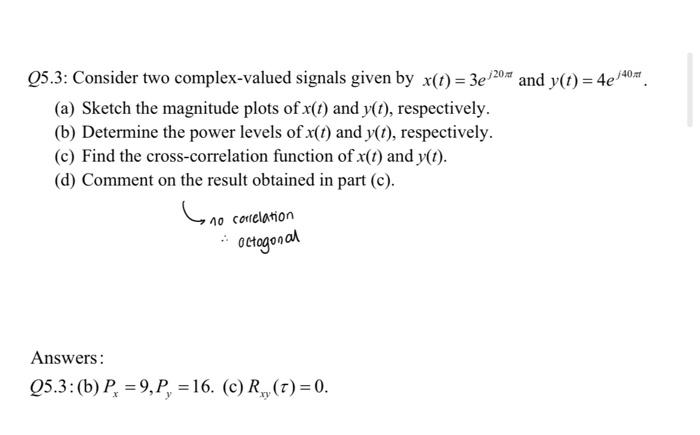 Solved Q5.3: Consider two complex-valued signals given by | Chegg.com