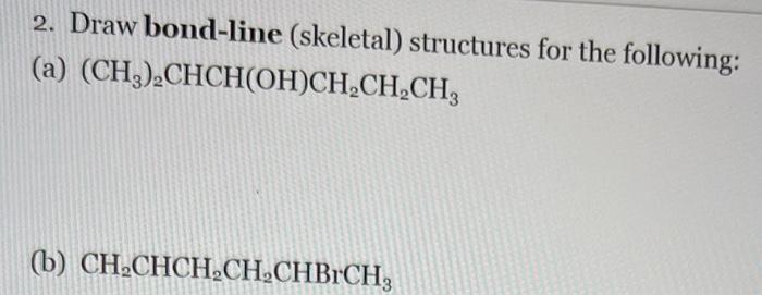 Solved 2. Draw bond-line (skeletal) structures for the | Chegg.com