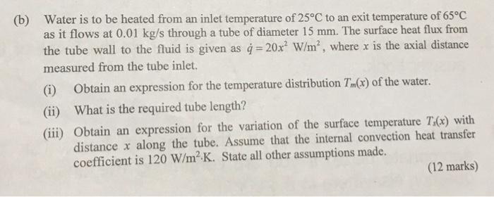 Solved (b) Water is to be heated from an inlet temperature | Chegg.com