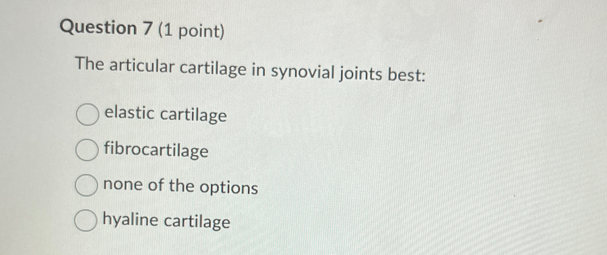Solved Question 7 (1 ﻿point)The articular cartilage in | Chegg.com