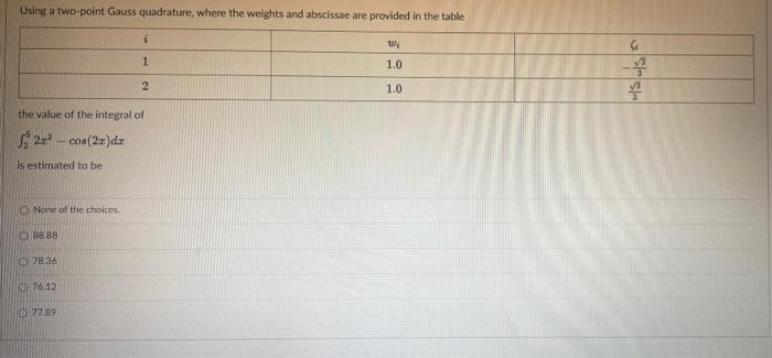 Solved Using a two-point Gauss quadrature, where the weights | Chegg.com