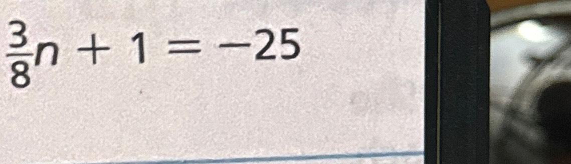 Solved 38n+1=-25 | Chegg.com