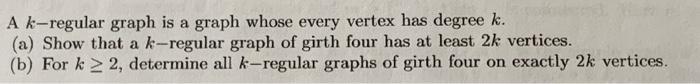 Solved A k-regular graph is a graph whose every vertex has | Chegg.com