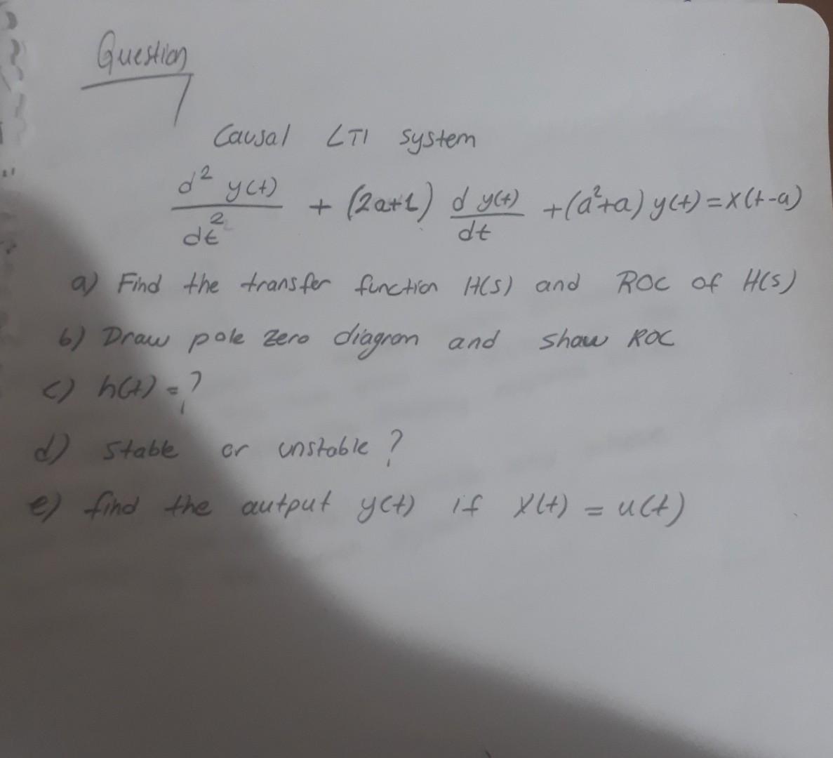 Solved Question Causal LTI system do yct) + (2att) d y(t) | Chegg.com