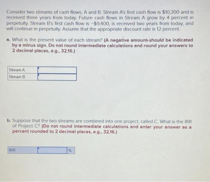 Solved Consider two streams of cash flows, A and B. Stream | Chegg.com