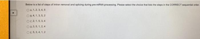 Below is a list of steps of intron removal and | Chegg.com