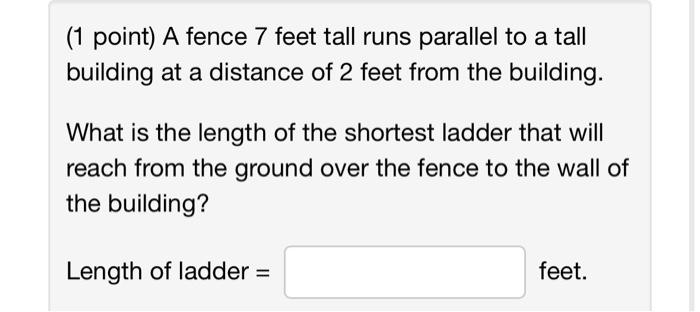 Solved ( 1 point) A fence 7 feet tall runs parallel to a | Chegg.com