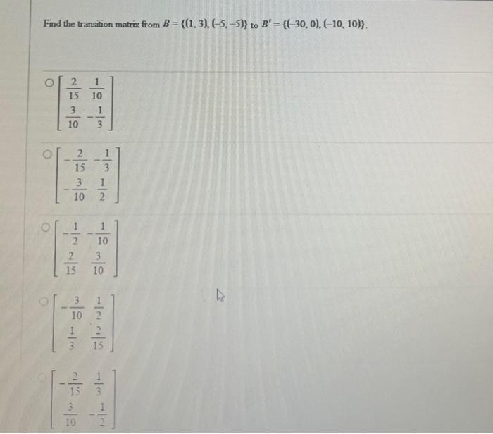 Solved Find the transition matrix from B={(1,3),(−5,−5)} to | Chegg.com