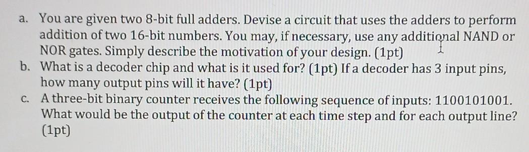 Solved a. You are given two 8-bit full adders. Devise a | Chegg.com