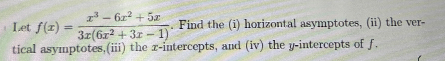 Solved Let f(x)=x3-6x2+5x3x(6x2+3x-1). ﻿Find the (i) | Chegg.com