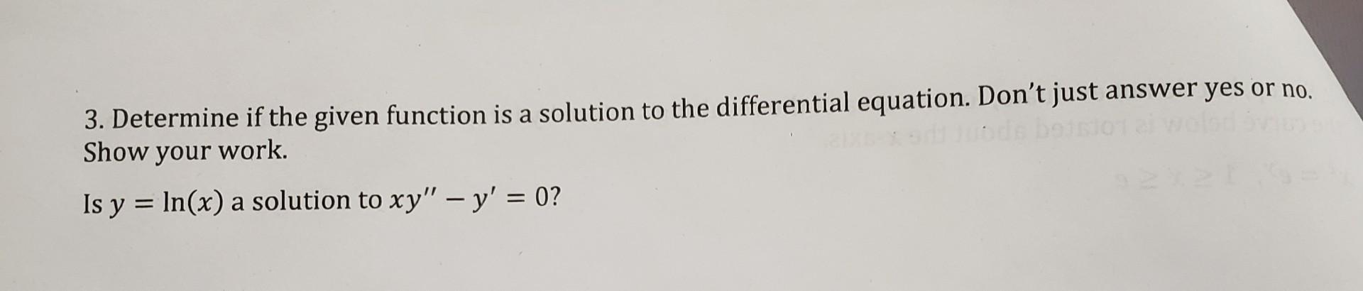 Solved 3. Determine if the given function is a solution to | Chegg.com