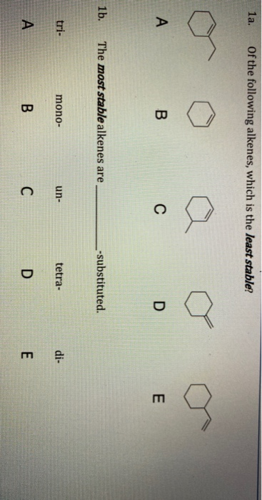 Solved 1a. Of the following alkenes, which is the least | Chegg.com