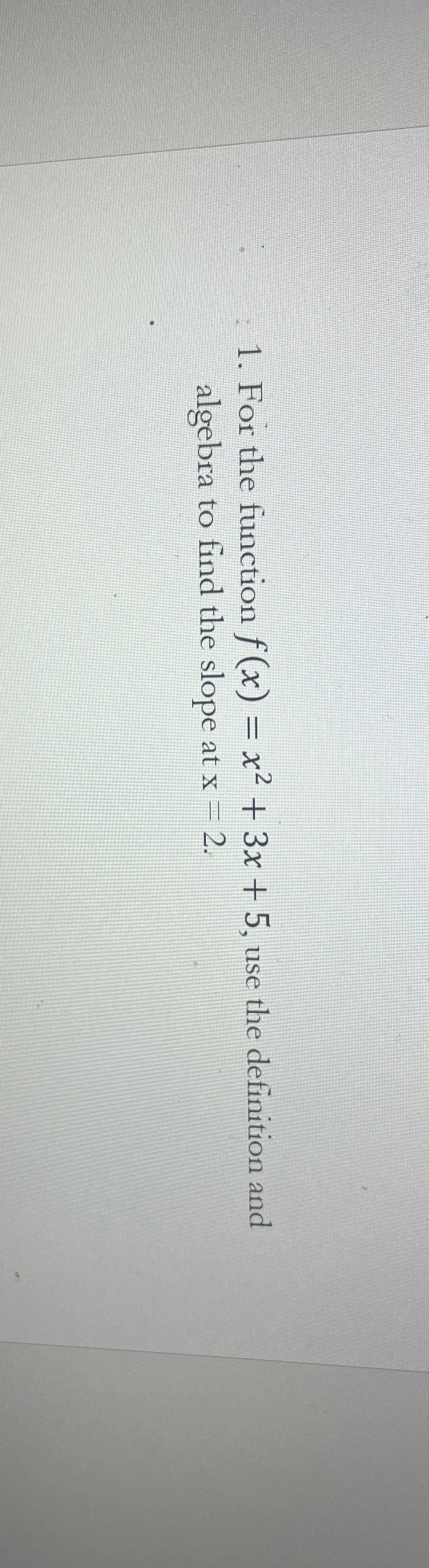 Solved For the function f(x)=x2+3x+5, ﻿use the definition | Chegg.com