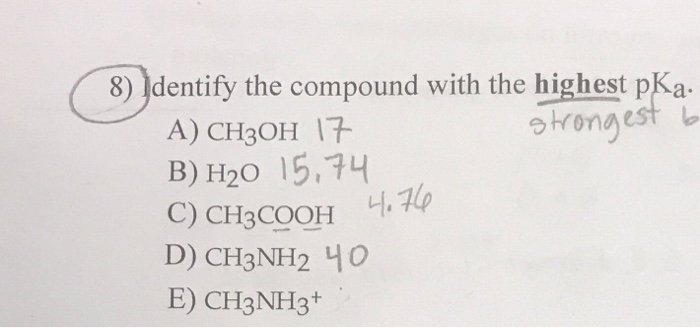 Solved (8) Identify the compound with the highest pKa. A) | Chegg.com