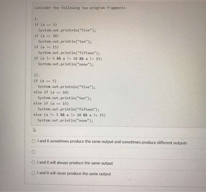 Solved Consider the following two program fragments: if (a | Chegg.com