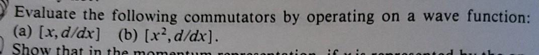 Solved Evaluate the following commutators by operating on a | Chegg.com