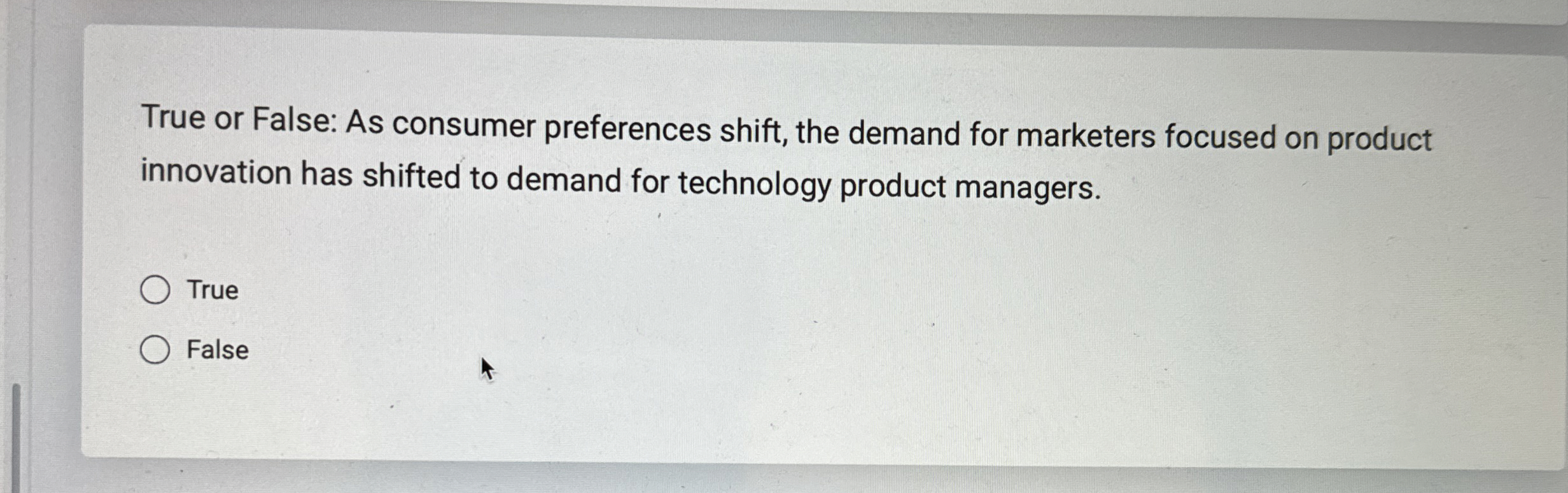 Solved True or False: As consumer preferences shift, the | Chegg.com