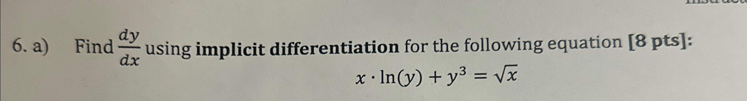 Solved a) ﻿Find dydx ﻿using implicit differentiation for the | Chegg.com