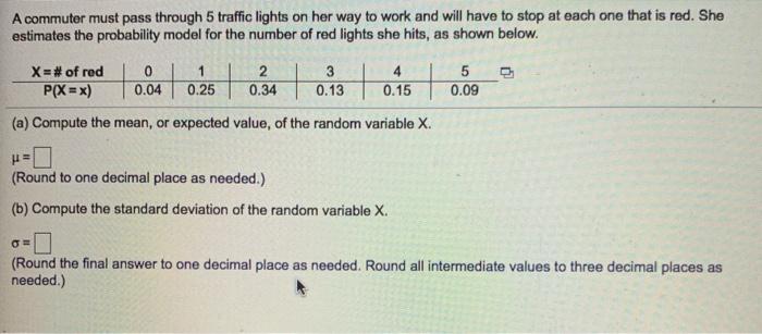 Solved A commuter must pass through 5 traffic lights on her | Chegg.com