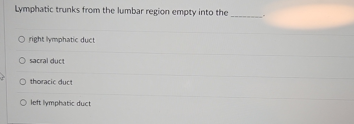 Solved Lymphatic trunks from the lumbar region empty into | Chegg.com