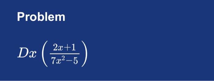 Solved Problem Dx(7x2−52x+1) | Chegg.com