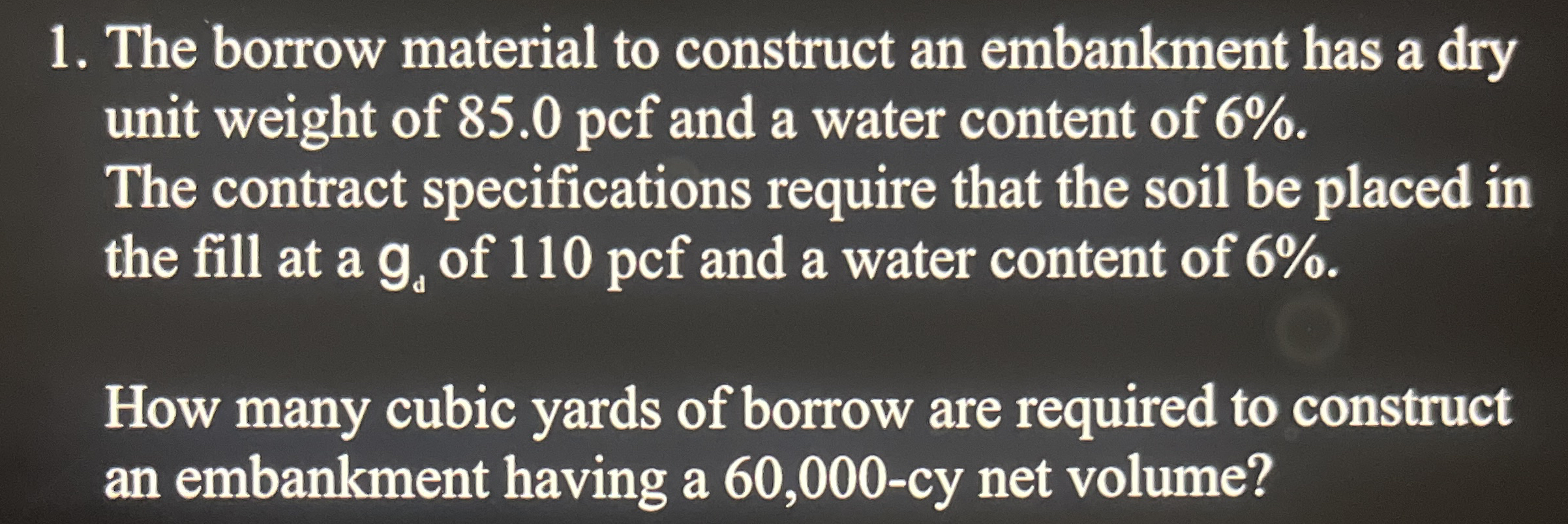 Solved The borrow material to construct an embankment has a | Chegg.com