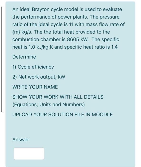 Solved An ideal Brayton cycle model is used to evaluate the | Chegg.com