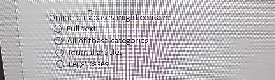 Solved Online databases might contain:Full textAll of these | Chegg.com
