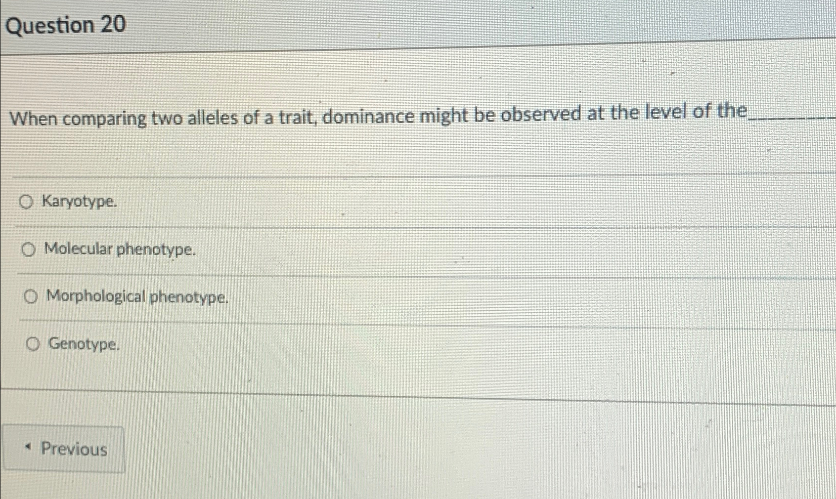 Solved Question 20When comparing two alleles of a trait, | Chegg.com