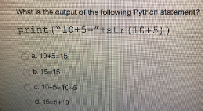 Solved What is the output of the following Python statement? | Chegg.com