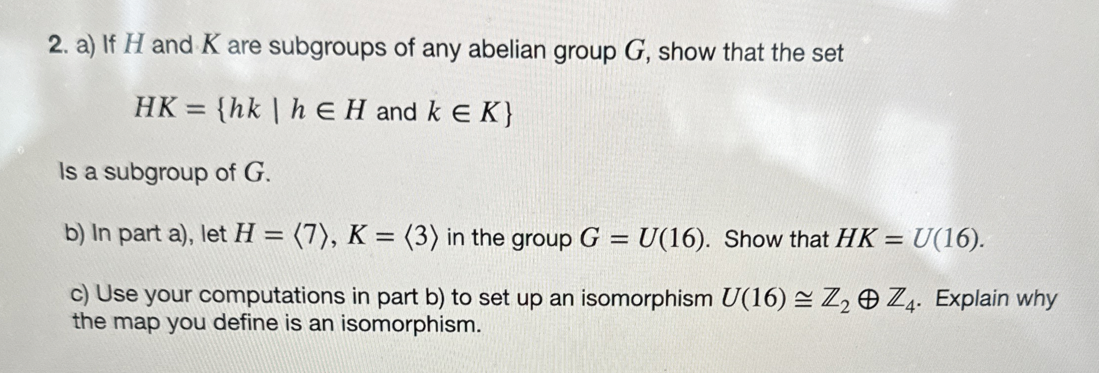 Solved a) ﻿If H ﻿and K ﻿are subgroups of any abelian group | Chegg.com