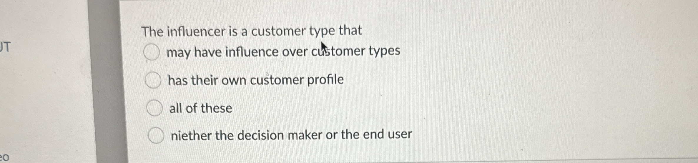 Solved The influencer is a customer type thatmay have | Chegg.com